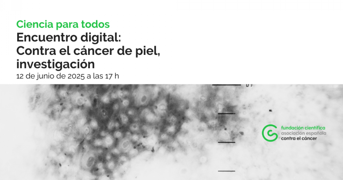 ¡Nuevo encuentro digital! Contra el cáncer de piel, investigación | Asociación Española Contra ...